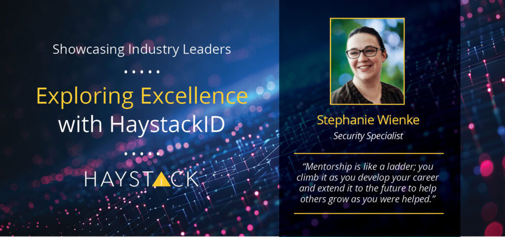 Exploring Excellence with HaystackID®: Stephanie Wienke | HaystackID